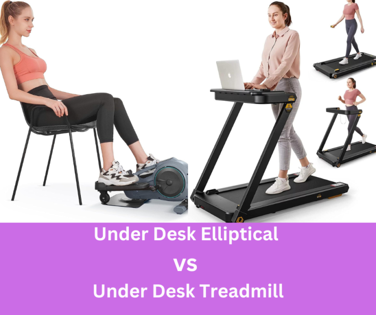 Under Desk Elliptical Vs Treadmill - Which Wins The Battle?